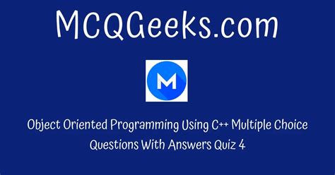 Practice Object Oriented Programming Using C Multiple Choice Questions Quiz 4