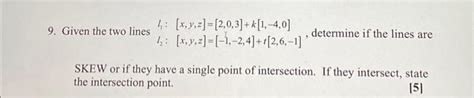 Solved 9 Given The Two Lines L1 Xyz 203 K 1−40