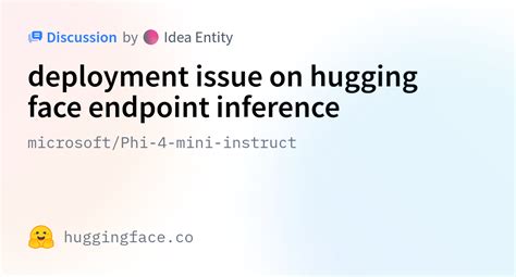 Microsoftphi 4 Mini Instruct · Deployment Issue On Hugging Face Endpoint Inference