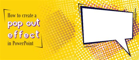 how to create pop out effect in powerpoint the slideteam blog