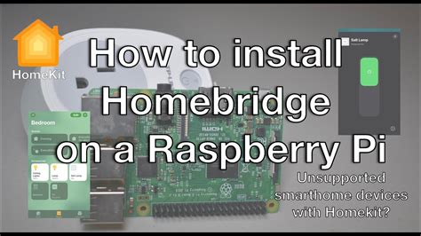 Install Homebridge On Raspberry Pi Get Unsupported Smart Home Devices To Work With Apple Home