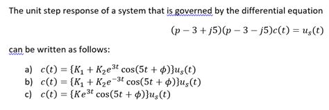 Solved The Unit Step Response Of A System That Is Governed Chegg Com