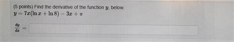 Solved 5 ﻿points ﻿find The Derivative Of The Function Y
