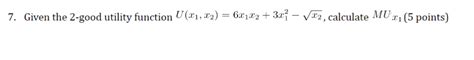 solved 7 given the 2 good utility function