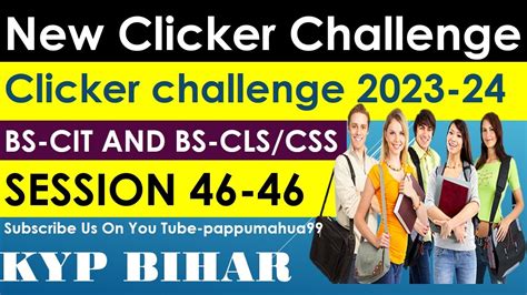 Clicker Challenge Session 45 46 2023 24 Bs Cit And Css New Syllabus Era Kypbihar