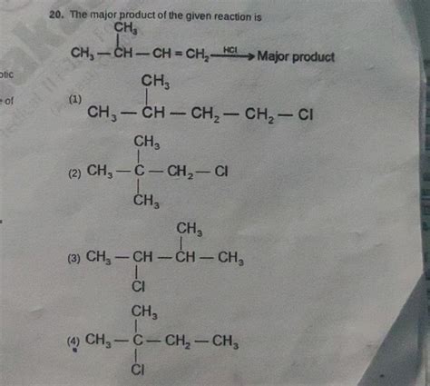 20 The major product of the given reaction is | StudyX