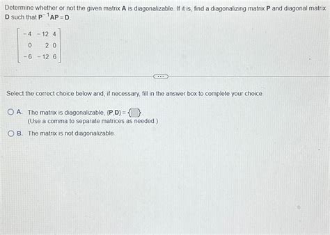 Determine Whether Or Not The Given Matrix A Is Chegg