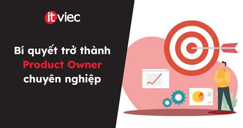 Product Owner Cần Kỹ Năng Gì để Trở Thành Po Chuyên Nghiệp Itviec Blog