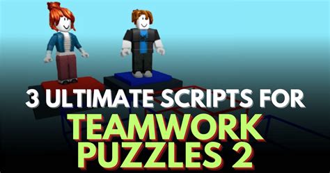 Ultimate Scripts For Teamwork Puzzles