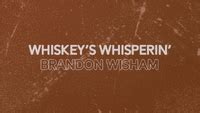 Whiskeys Whisperin Lyric Video／brandon Wisham｜音楽ダウンロード・音楽配信サイト Mora