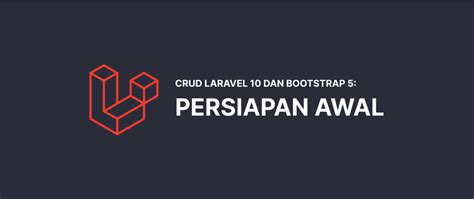 Crud Laravel 10 Dan Bootstrap 5 1 Persiapan Awal Dev Community
