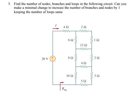 Solved Find The Number Of Nodes Branches And Loops In Chegg Com