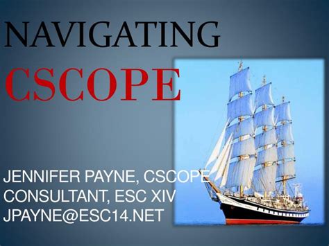 Ppt Navigating Cscope Jennifer Payne Cscope Consultant Esc Xiv