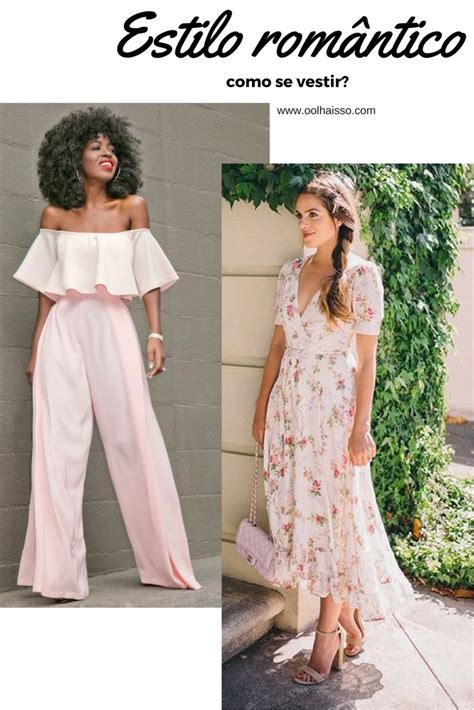 Estilo Pessoal Como Se Vestir No Estilo Romântico Moda Estilo Romântico Estilo Romântico