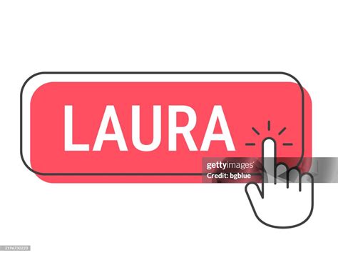 Laura Female Name Click Button With Hand Cursor On White Background High Res Vector Graphic