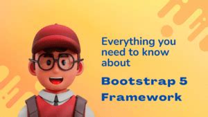 Everything You Need To Know About Bootstrap CSS Framework