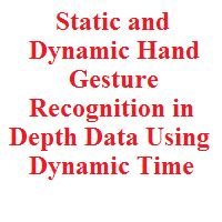 Static And Dynamic Hand Gesture Recognition In Depth Data Using Dynamic Time Free Projects For All