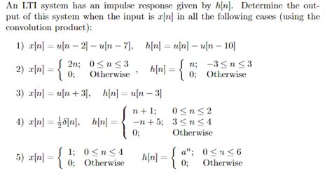 Solved An LTI System Has An Impulse Response Given By H N Chegg