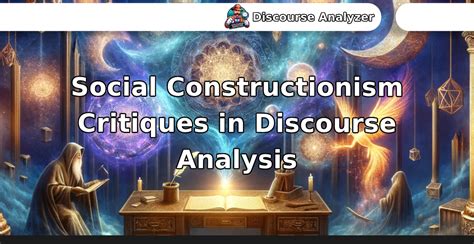 Social Constructionism Critiques In Discourse Analysis [interactive Article] Discourse