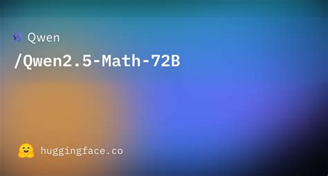qwen qwen2 5 math 72b · hugging face