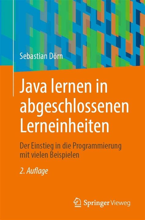 Java Lernen In Abgeschlossenen Lerneinheiten Ebook Sebastian Dörn 9783658399153