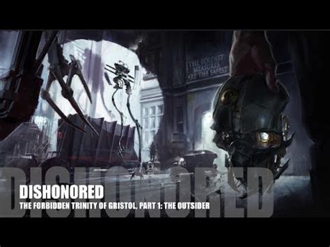 Dishonored Lore The Forbidden Trinity Of Gristol Part 1 The