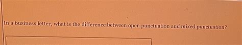 Solved In A Business Letter What Is The Difference Between