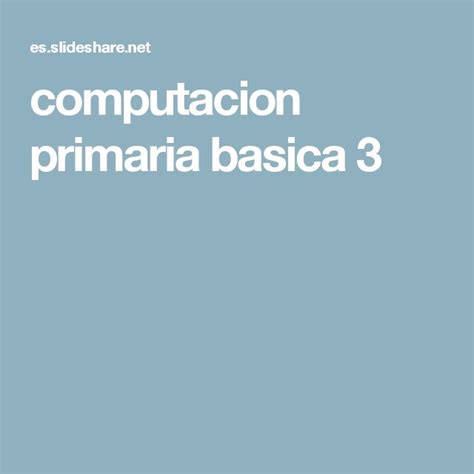 computacion primaria basica 3 computacion primarias docentes