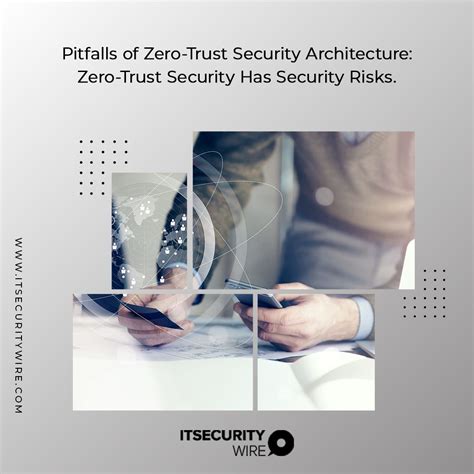 Itsecuritywire On Linkedin Pitfalls Of Zero Trust Security Architecture Itsecuritywire