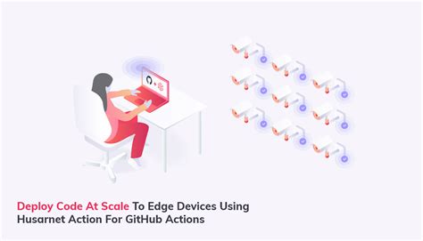 Direct OTA Deployment Of Code To IoT Devices At Scale Husarnet