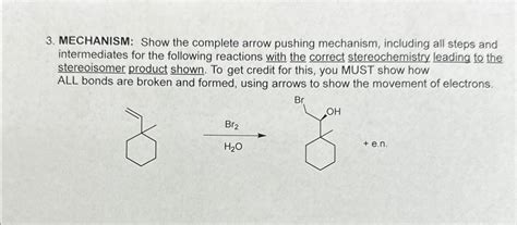 Solved MECHANISM: Show the complete arrow pushing mechanism, | Chegg.com