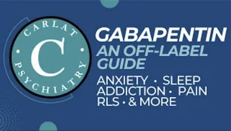An Off Label Guide To Gabapentin Anxiety Sleep Addiction Pain And More Carlat Publishing