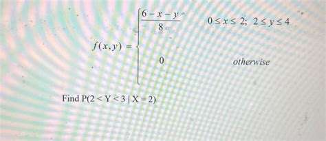 Solved F X Y {86−x−y00≤x≤2 2≤y≤4 Otherwise Ind P 2