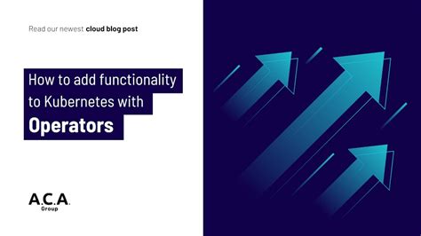 How To Add Functionality To Kubernetes With Operators