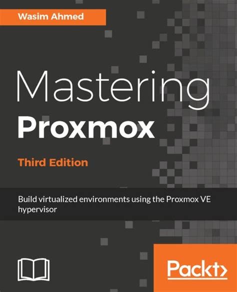 Mastering Proxmox Build Virtualized Environments Using The Proxmox Ve Hypervisor Rafbók
