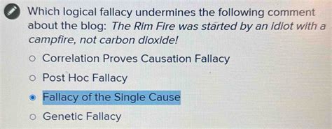 Solved Which Logical Fallacy Undermines The Following Comment About