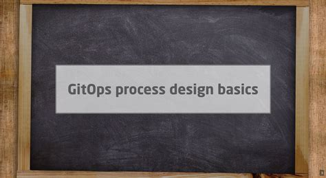 The Perfect Gitops Process Repos Folders Stages Patterns Speaker Deck