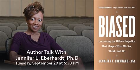 Author Talk With Jennifer L Eberhardt Phd Biased Uncovering The