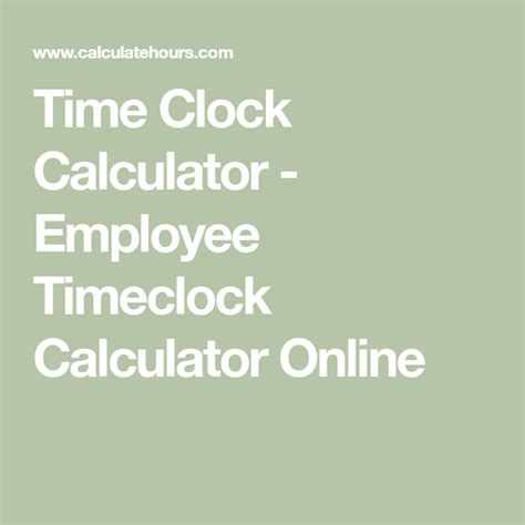 Time Clock Calculator Employee Timeclock Calculator Online Time Clock Calculator Clock