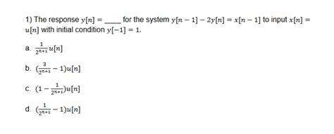 solved the response y[n] for the system y[n 1] 2y[n]
