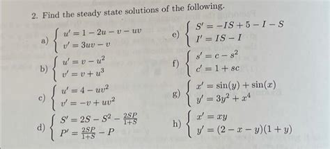 Solved 2 Find The Steady State Solutions Of The Following