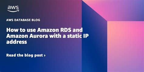 How To Use Amazon Rds And Amazon Aurora With A Static Ip Address Aws