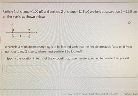 Solved Particle 1 of charge 1 00 μC and particle 2 of Chegg com