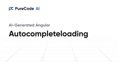 Generate Angular Autocomplete Loading Component Purecode