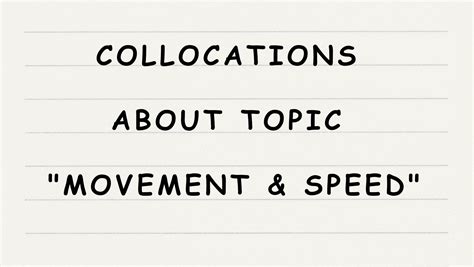 43 Collocations Related To Movement And Speed