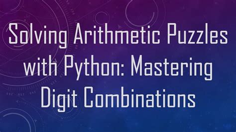 Solving Arithmetic Puzzles With Python Mastering Digit Combinations Youtube