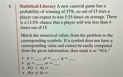 Solved 4 Statistical Literacy A New Carnival Game Has A