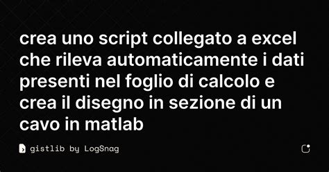 Gistlib Crea Uno Script Collegato A Excel Che Rileva Automaticamente I Dati Presenti Nel
