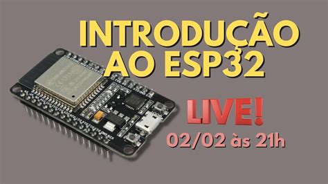 Aprendendo Sobre Esp32 Primeiros Passos Idf E Arduino Ide Youtube