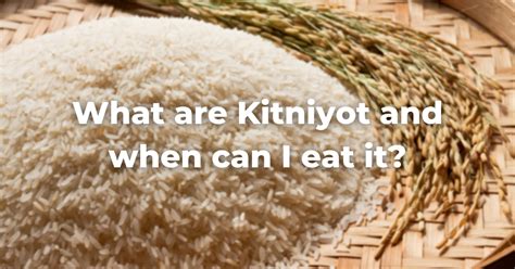 What Are Kitniyot And When Can I Eat It The Digital Home For